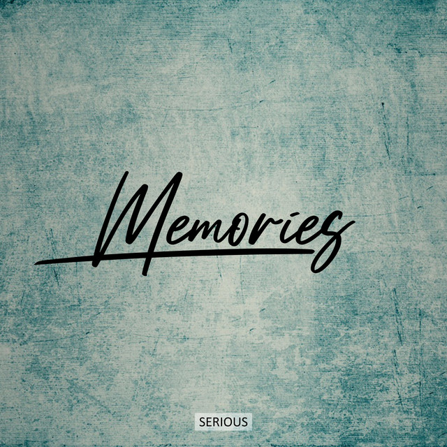 Memories - Single by Serious | Spotify