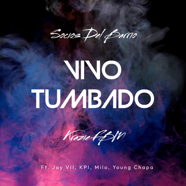 Vivo Tumbado - song and lyrics by Krazie FBM, Jay VII, Kpi, Milo, Young ...