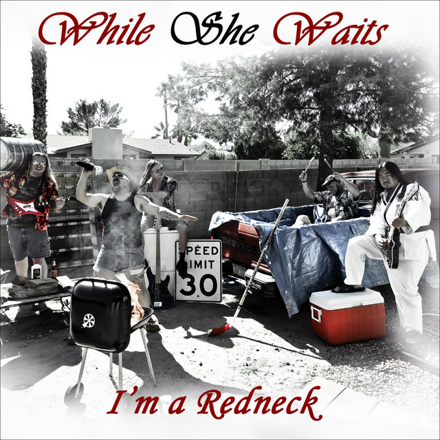 I'm a Redneck - Album by While She Waits | Spotify