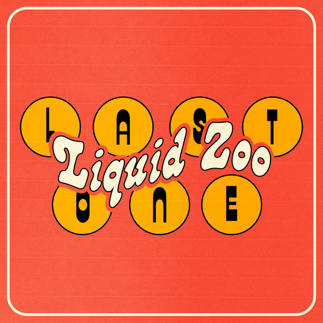 Last One - Single by Liquid Zoo | Spotify