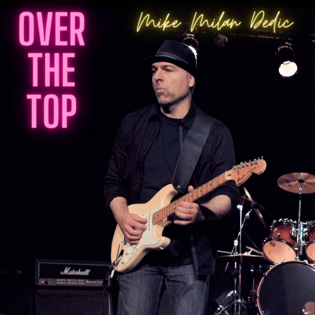 Over The Top - Single by Mike Milan Dedic | Spotify