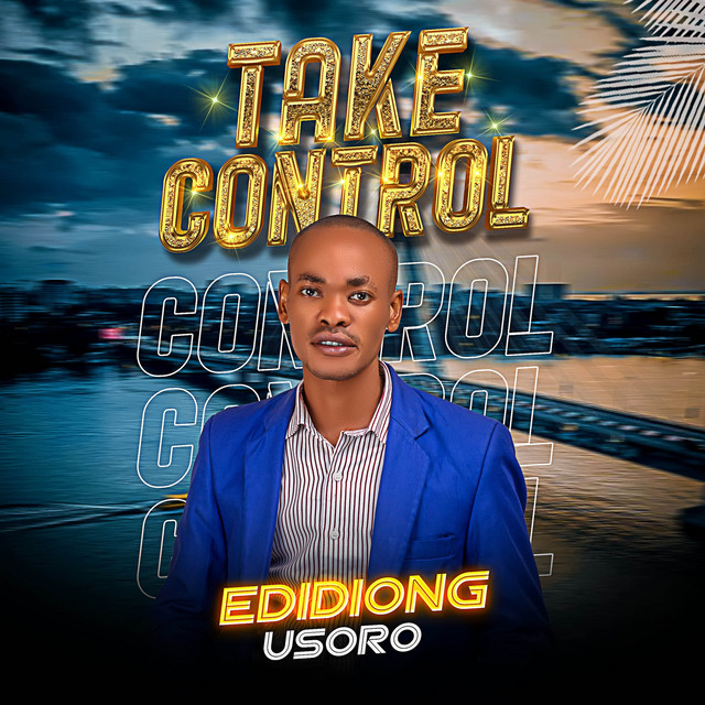 Take Control – Sencillo de Edidiong Usoro | Spotify