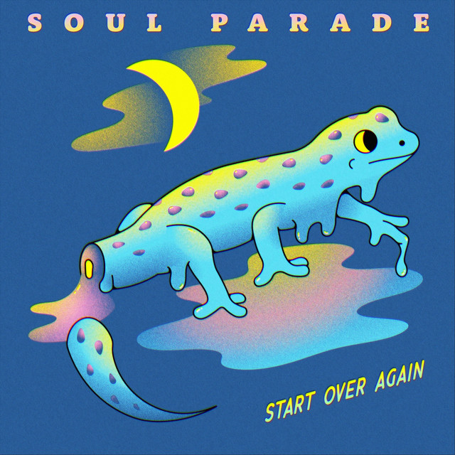 Start Over Again - Single by Soul Parade | Spotify