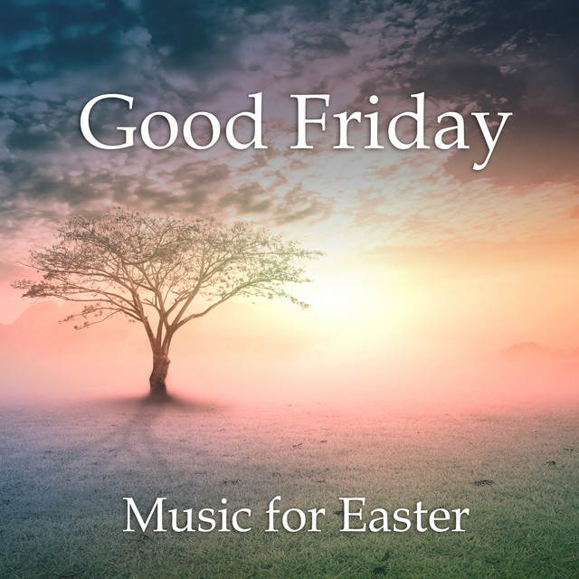 Good Friday: Music for Easter - Compilation by Johann Sebastian Bach ...