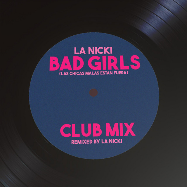 Bad Girls (Las Chicas Malas Están Fuera) [Club Mix] - Single by La ...