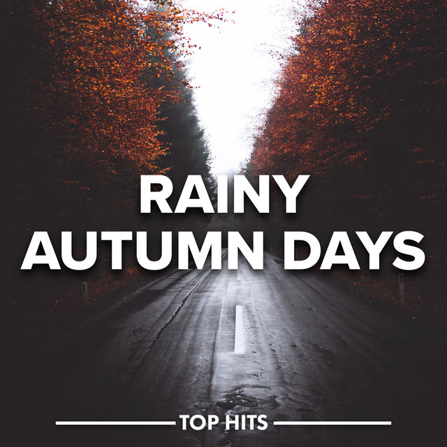 Rainy Autumn Days 2023 - Compilation by Various Artists | Spotify