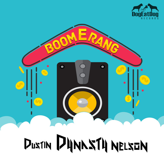 Boomerang - Single by Dustin Dynasty Nelson | Spotify