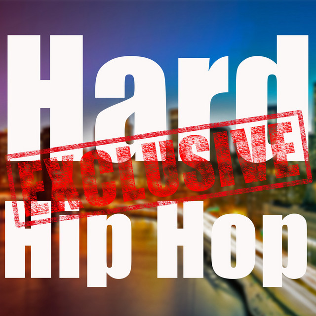 Hard Hip Hop Exclusive | Spotify
