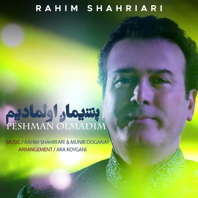 Peshman Olmadim - Single by Rahim Shahriari | Spotify