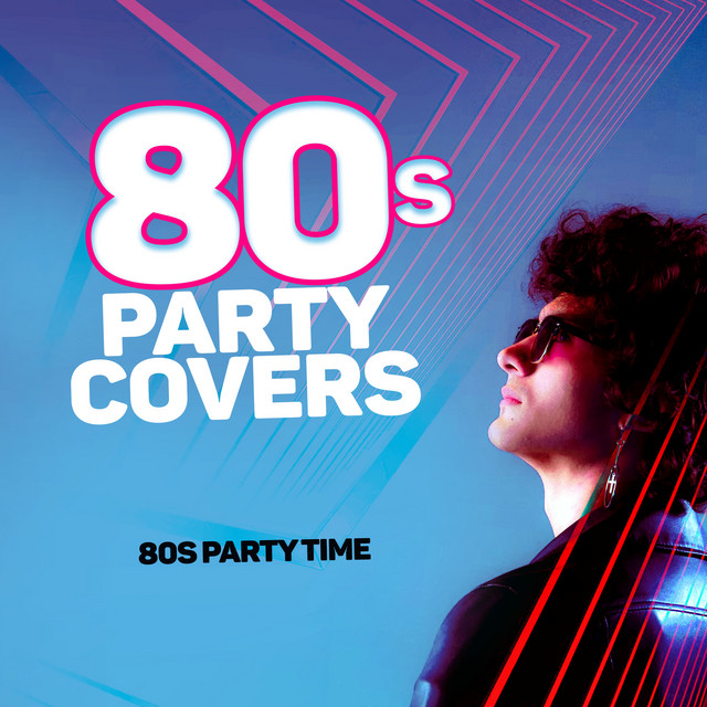 80s Party Covers - Album by 80s Party Time | Spotify