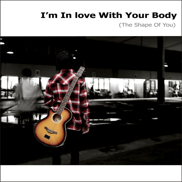 I'm in Love with Your Body (The Shape of You) - Single by Demar Raymond ...