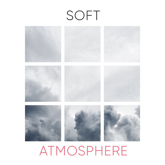 Soft Atmosphere - Compilation by Various Artists | Spotify