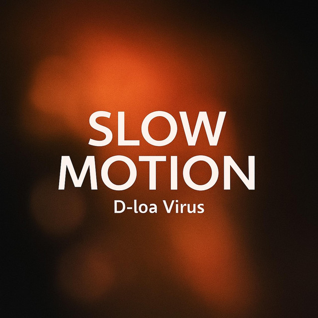 Slow Motion - Single by D-loa Virus | Spotify