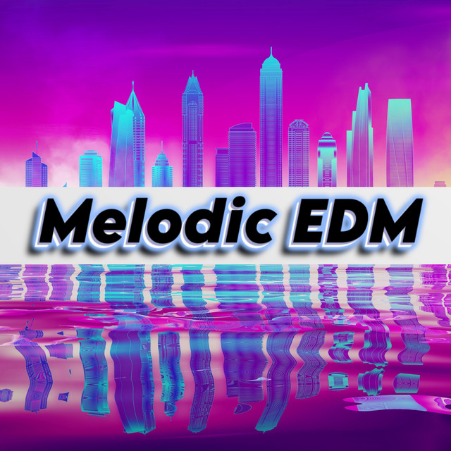 Melodic EDM Vibes - song and lyrics by Melodic EDM, Euphoric EDM ...