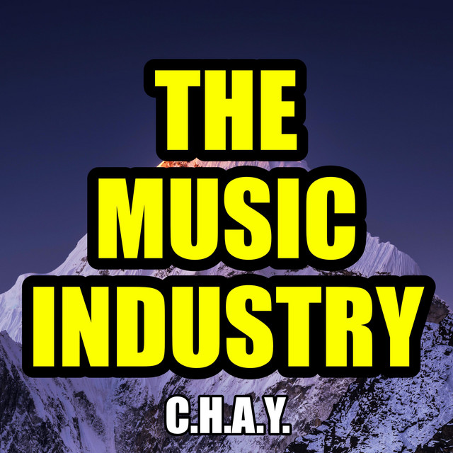 THE MUSIC INDUSTRY - song and lyrics by C.H.A.Y. | Spotify