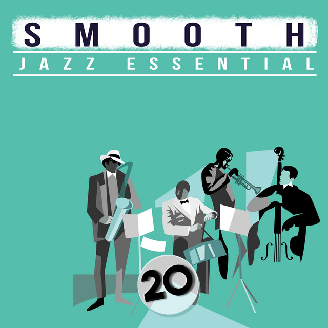 Smooth Jazz Essential 20 - Album by Chillout Jazz | Spotify
