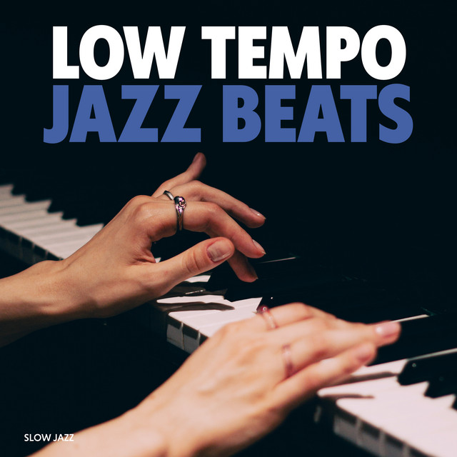 Low Tempo Jazz beats - Album by Slow Jazz | Spotify