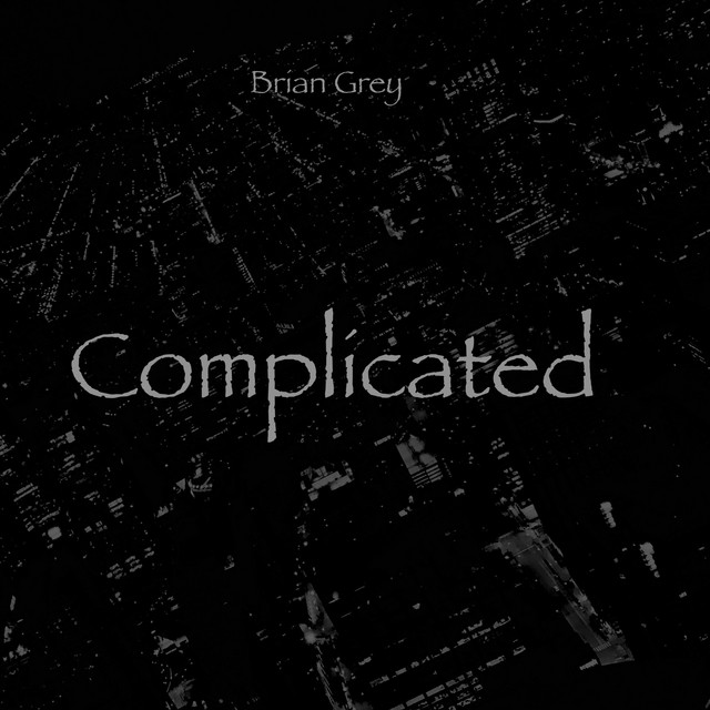 Complicated - Single by Brian Grey | Spotify