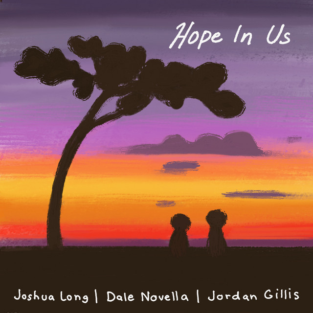 Hope In Us - Single by Joshua Long | Spotify