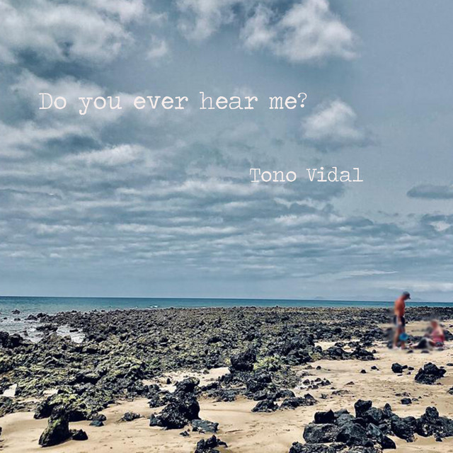 Do You Ever Hear Me? - Single by Tono Vidal | Spotify