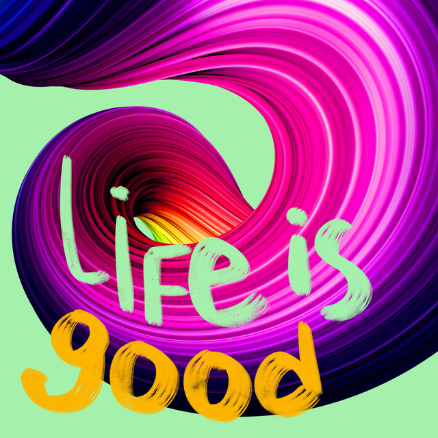 Life is Good - Compilation by Various Artists | Spotify
