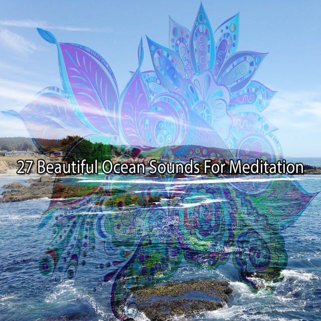 27 Beautiful Ocean Sounds For Meditation - Album by Oceanic Yoga Pros ...