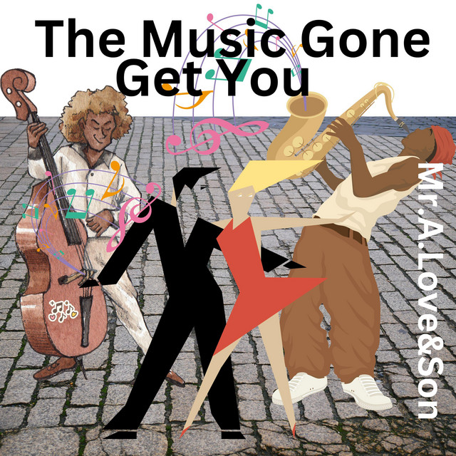 The Music Gone Get You - Single by Mr.A.Love | Spotify