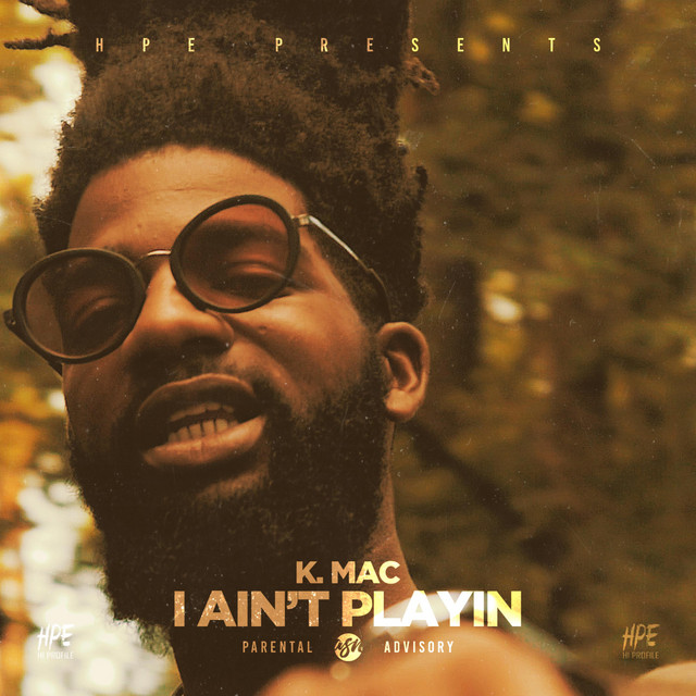 I Ain't Playin' – Single de K.Mac | Spotify