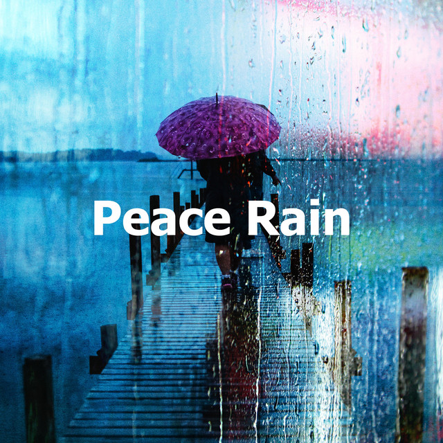 Peace Rain - Album by ASMR Rain Sounds | Spotify