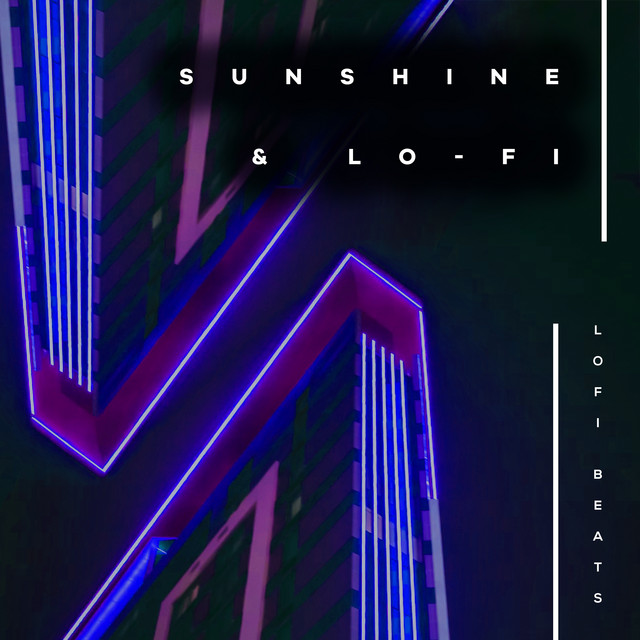 Sunshine & Lo-Fi - Album by LO-FI BEATS | Spotify