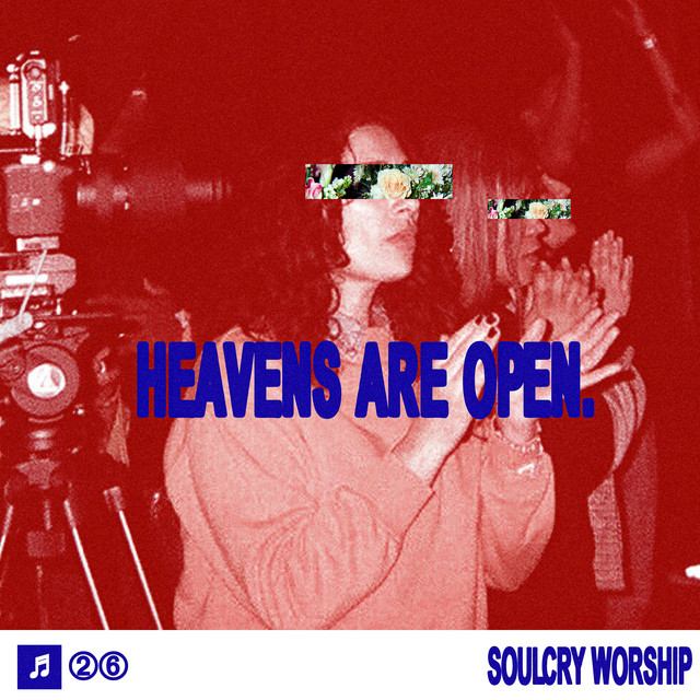 Heavens Are Open - song and lyrics by SoulCry Worship, Diana Marie ...