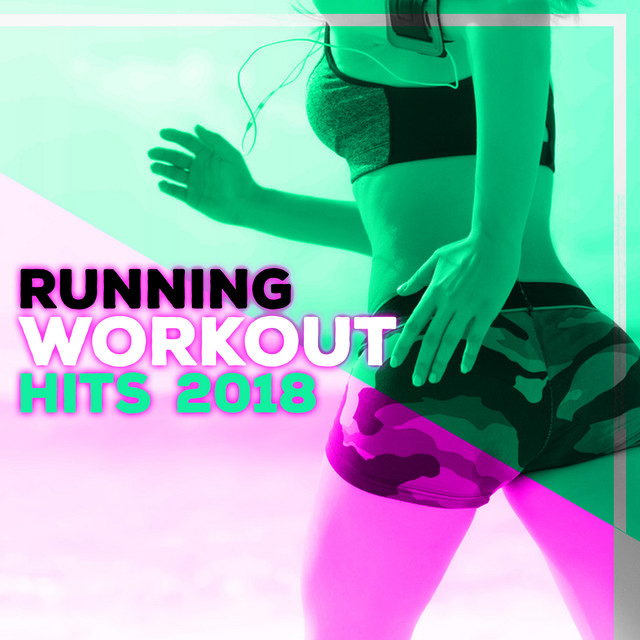 Running Workout Hits 2018 - Album by Running Music Workout | Spotify
