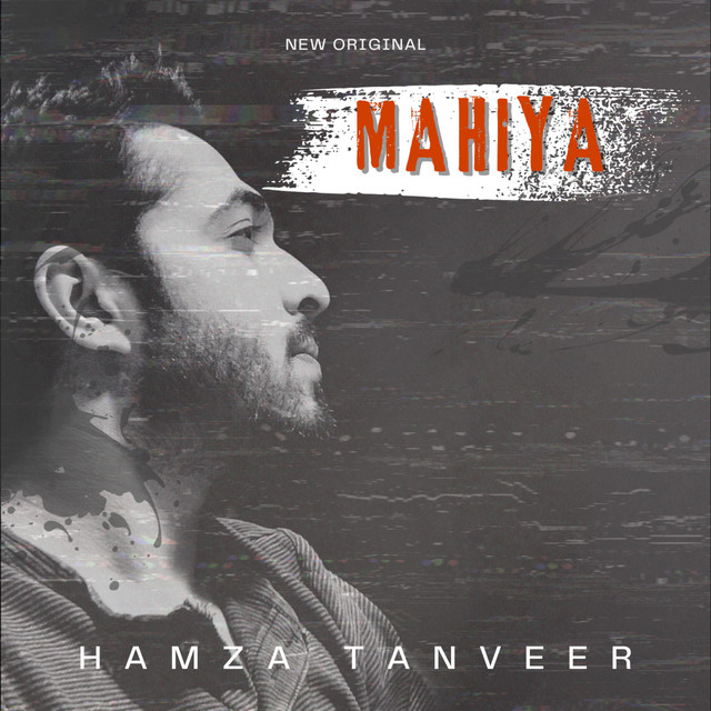 Mahiya - Single by Hamza Tanveer | Spotify
