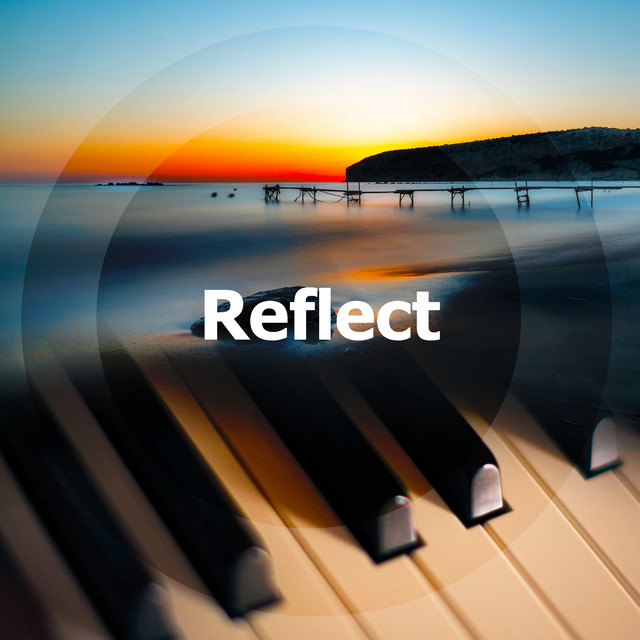 Reflect - Album by Relaxing Piano Music | Spotify