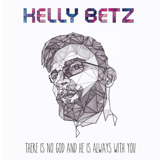 There IS NO GOD and HE IS Always With YOU - Single by Kelly Betz | Spotify