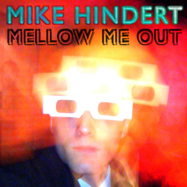 Mellow Me Out - song and lyrics by Mike Hindert | Spotify