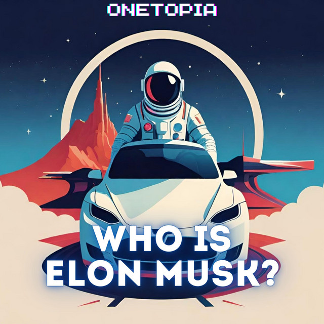 Who Is Elon Musk? - Single by ONETOPIA | Spotify