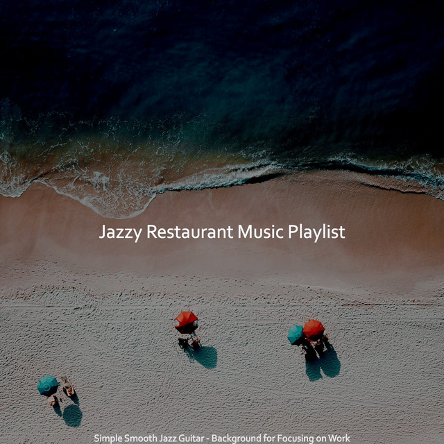Simple Smooth Jazz Guitar - Background for Focusing on Work - Album by ...
