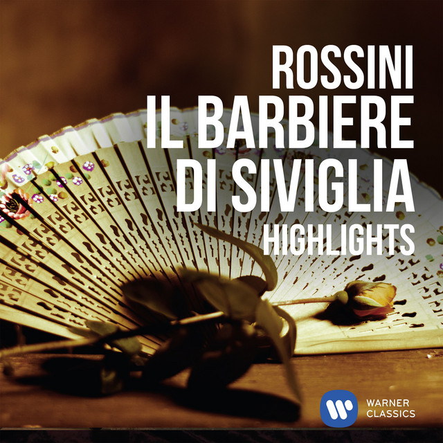 Rossini: Il barbiere di Siviglia, Act 1, No. 2: Largo al factotum ...