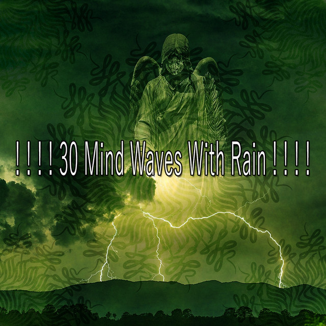 30 Mind Waves With Rain ! ! ! ! - Album by Lightning, Thunder and Rain ...