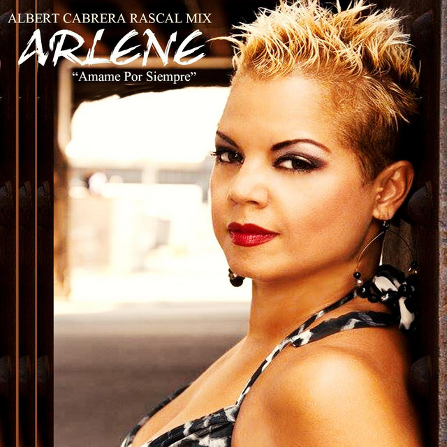 Amame por Siempre (Albert Cabrera Rascal Mix) - Album by Arlene | Spotify