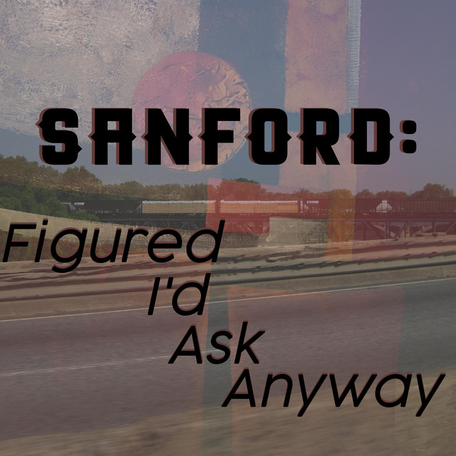 Figured I'd Ask Anyway - Single by Sanford: | Spotify