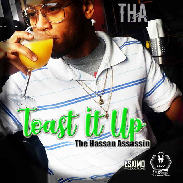 Toast It Up - Single by The Hassan Assassin | Spotify