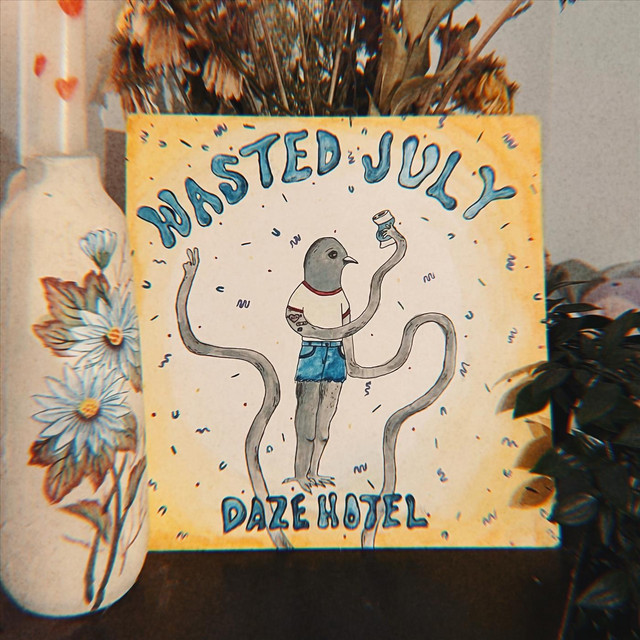 Wasted July - Single by Daze Hotel | Spotify