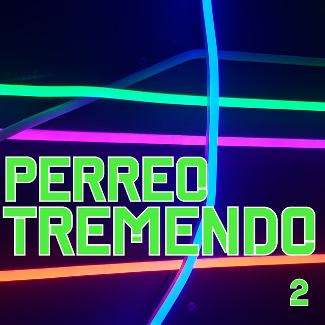 Perreo Tremendo Vol. 2 - Compilation by Various Artists | Spotify