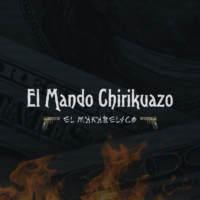El Mando Chirikuazo - Single by El Makabelico | Spotify