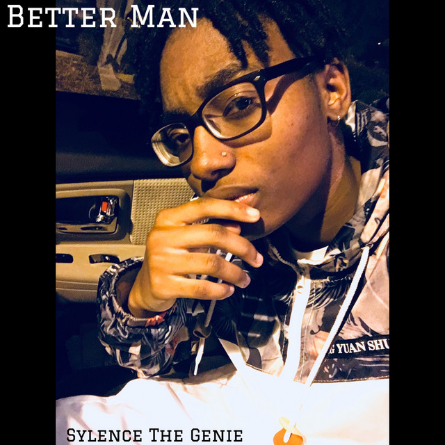 Better Man - Single by Sylence The Genie | Spotify