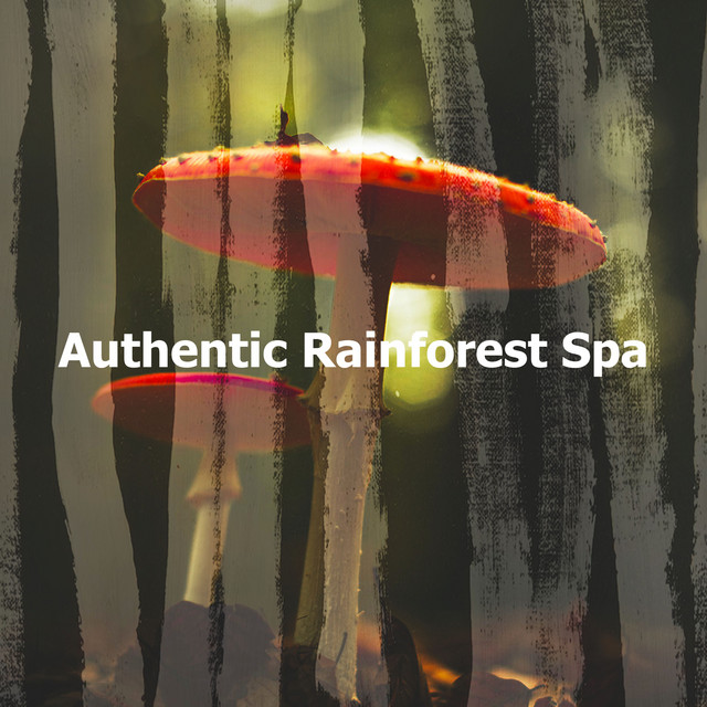 Authentic Rainforest Spa - Album by Rainforest Spa Relaxing | Spotify