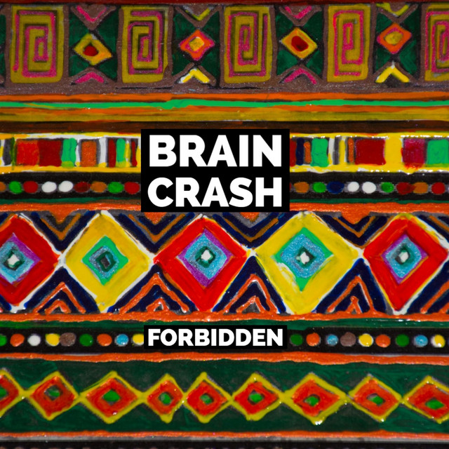 Forbidden - Album by Brain Crash | Spotify