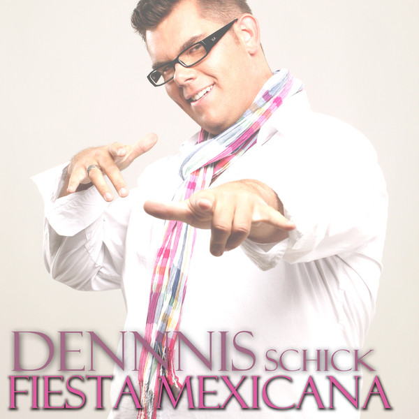 Fiesta Mexicana - Single by Dennis Schick | Spotify